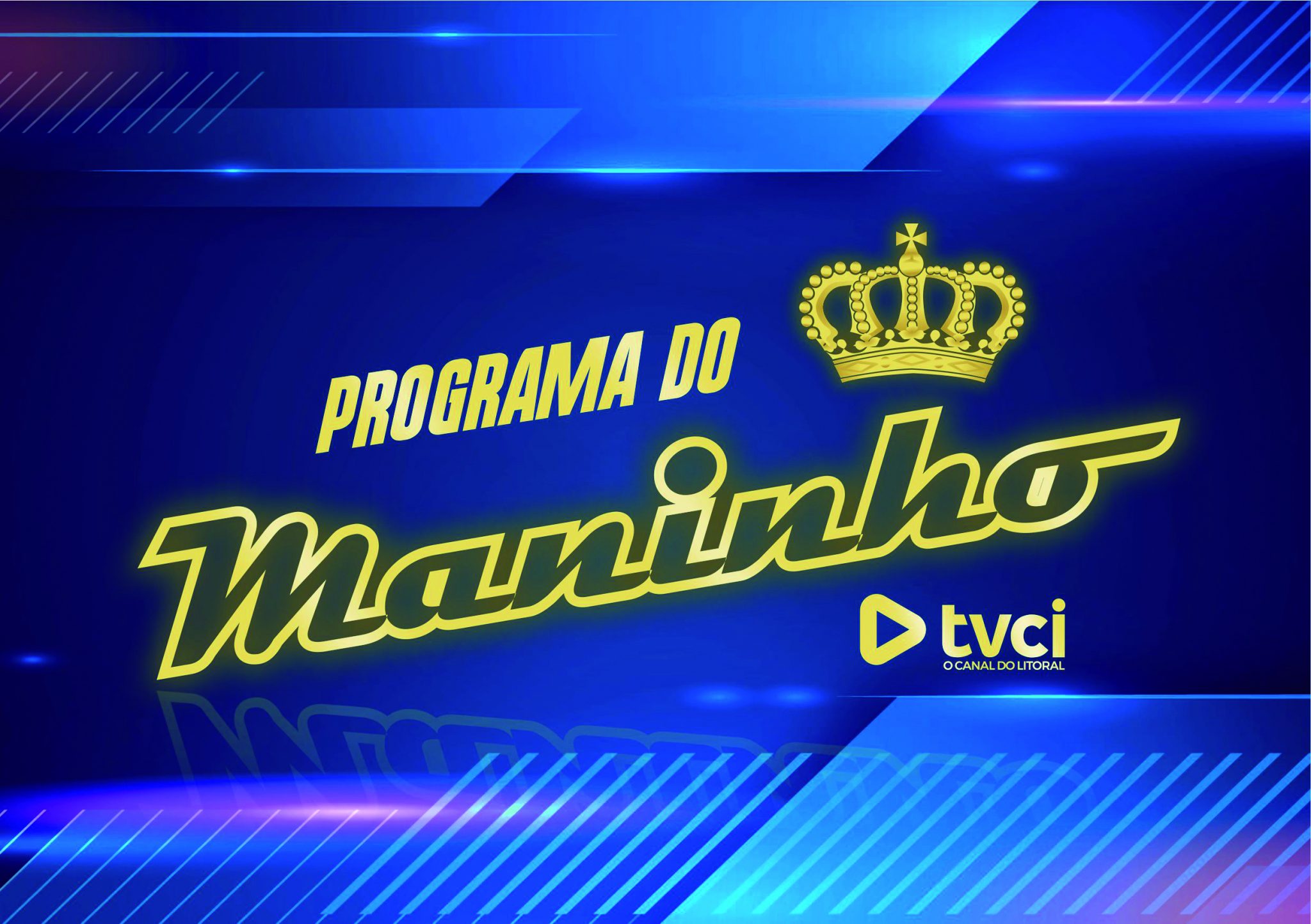 Novidade na TVCI: Programa do Maninho estreia hoje (10) - TVCI